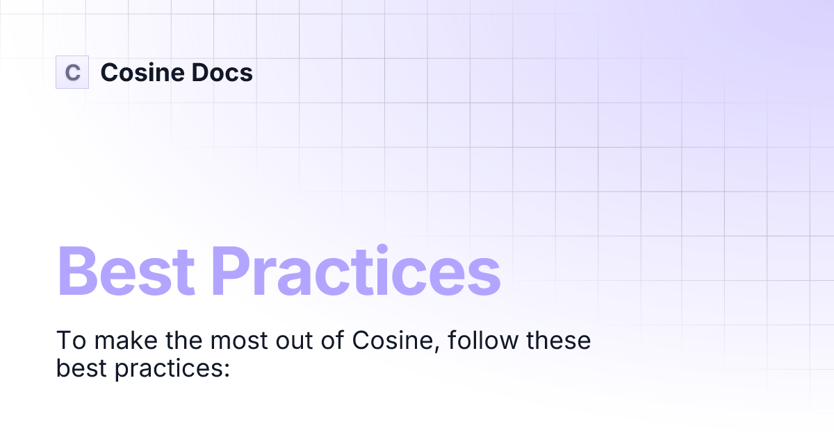 Best Practices | Cosine Docs