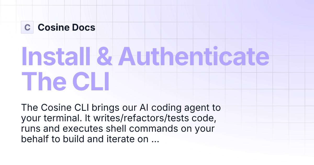 Install & Authenticate The CLI | Cosine Docs