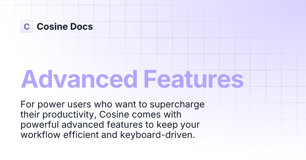 Advanced Features | Cosine Docs